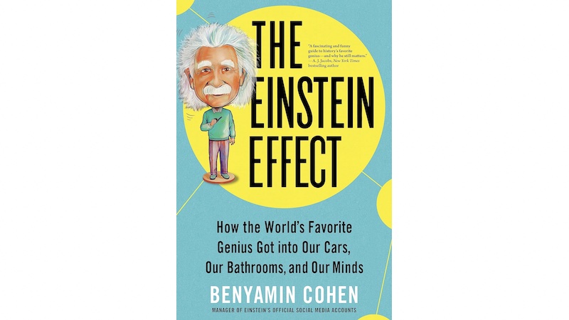 The Einstein Effect: How The World’s Favorite Genius Got Into Our Cars ...