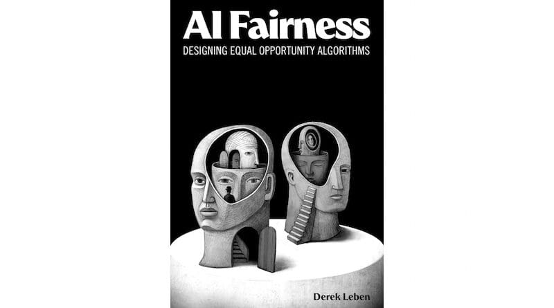 AI Fairness: Designing Equal Opportunity Algorithms – Book Review – Eurasia Review